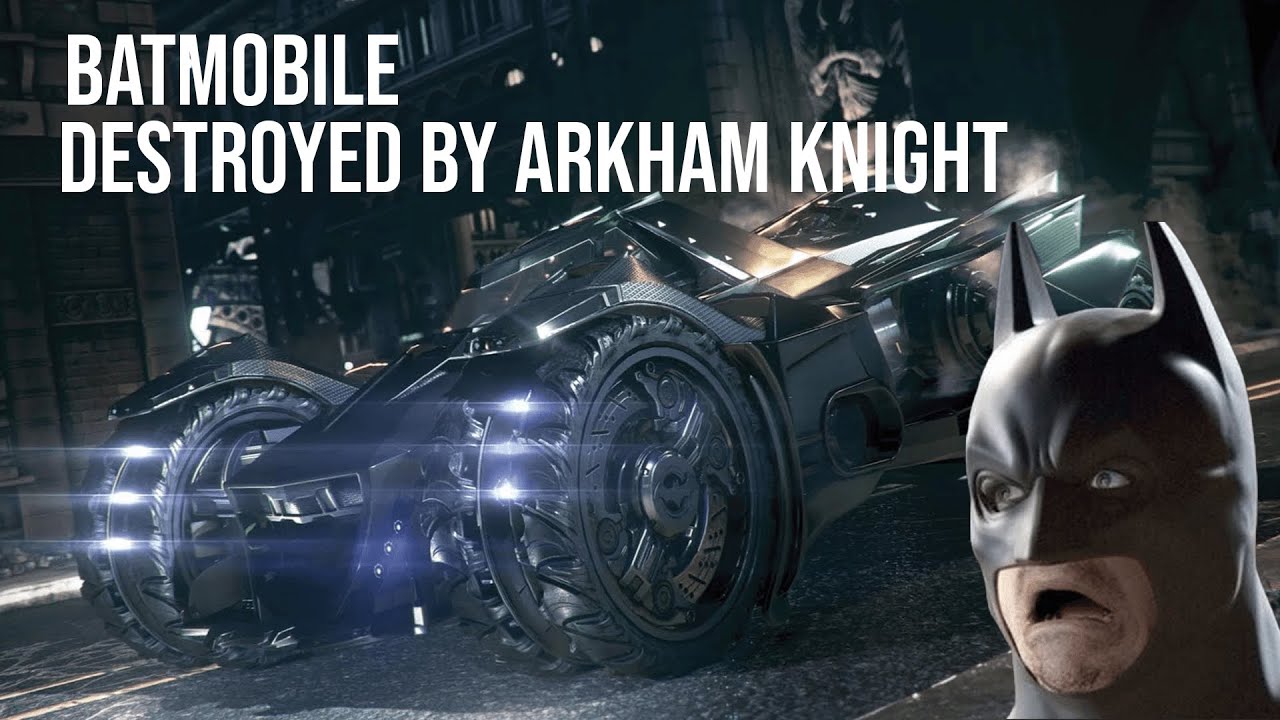 Batmobile destroyed Batman Arkham Knight - YouTube