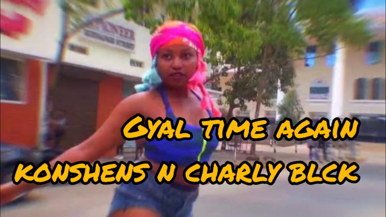 konshens x charly black - gyal time again (official dance video) x ...