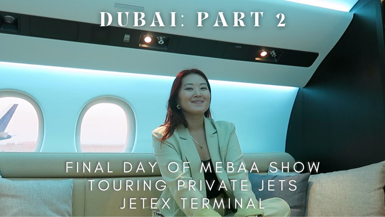 Touring Private Jets at Final Day of MEBAA Show Dubai, Jetex Airport ...