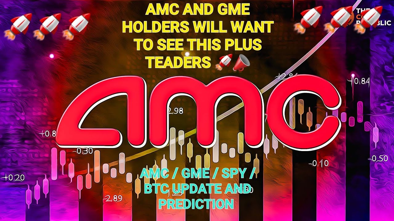 AMC & GME Holders Will Want To See This Video ASAP "AMC / GME / SPY ...