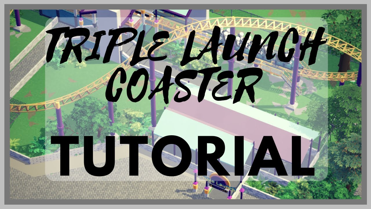 Triple launch Coaster Tutorial (Parkitect) - YouTube