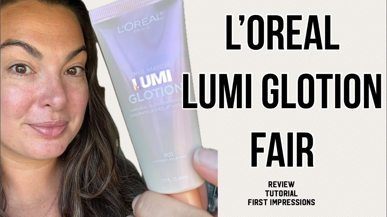 L'Oreal Paris Lumi Glotion Natural Glow Enhancer 901 Fair Glow - review ...