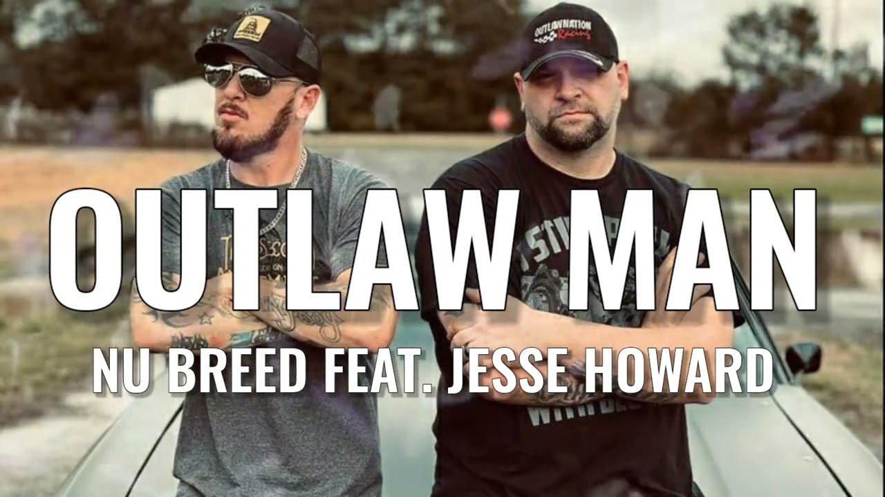 Nu Breed feat. Jesse Howard - OUTLAW MAN - YouTube