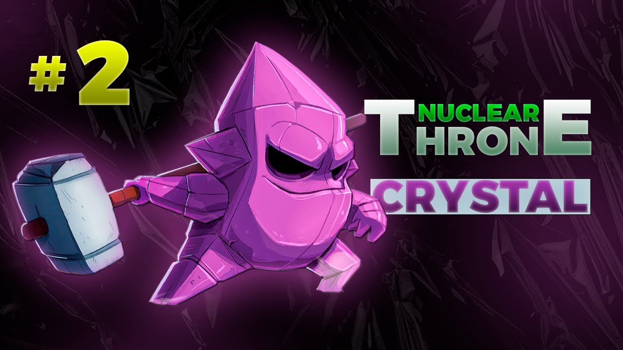 Jogando de CRYSTAL!! UM DOS MELHORES!!! | NUCLEAR THRONE | #2 ...