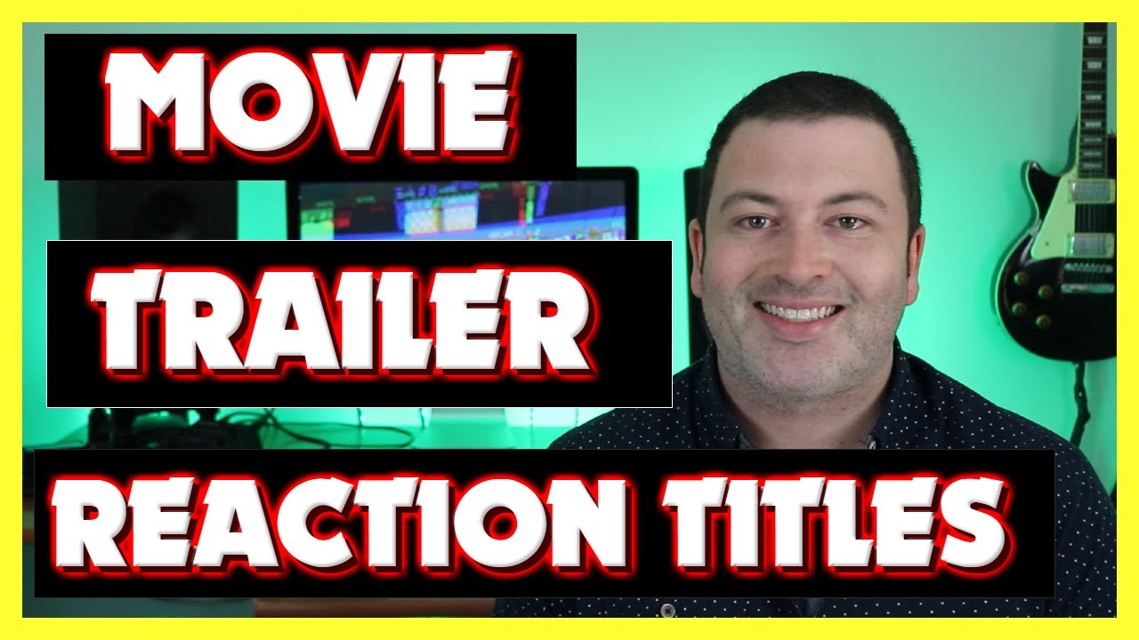 Movie Trailer Reaction - How To Title Your Reaction Videos | Trend Talk ...