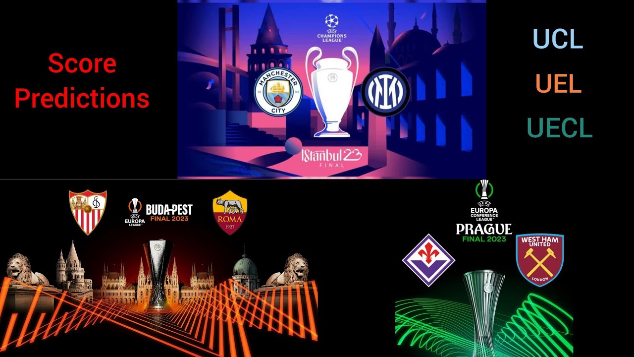 Final Score Prediction: UEFA Champions League, UEFA Europa League and ...