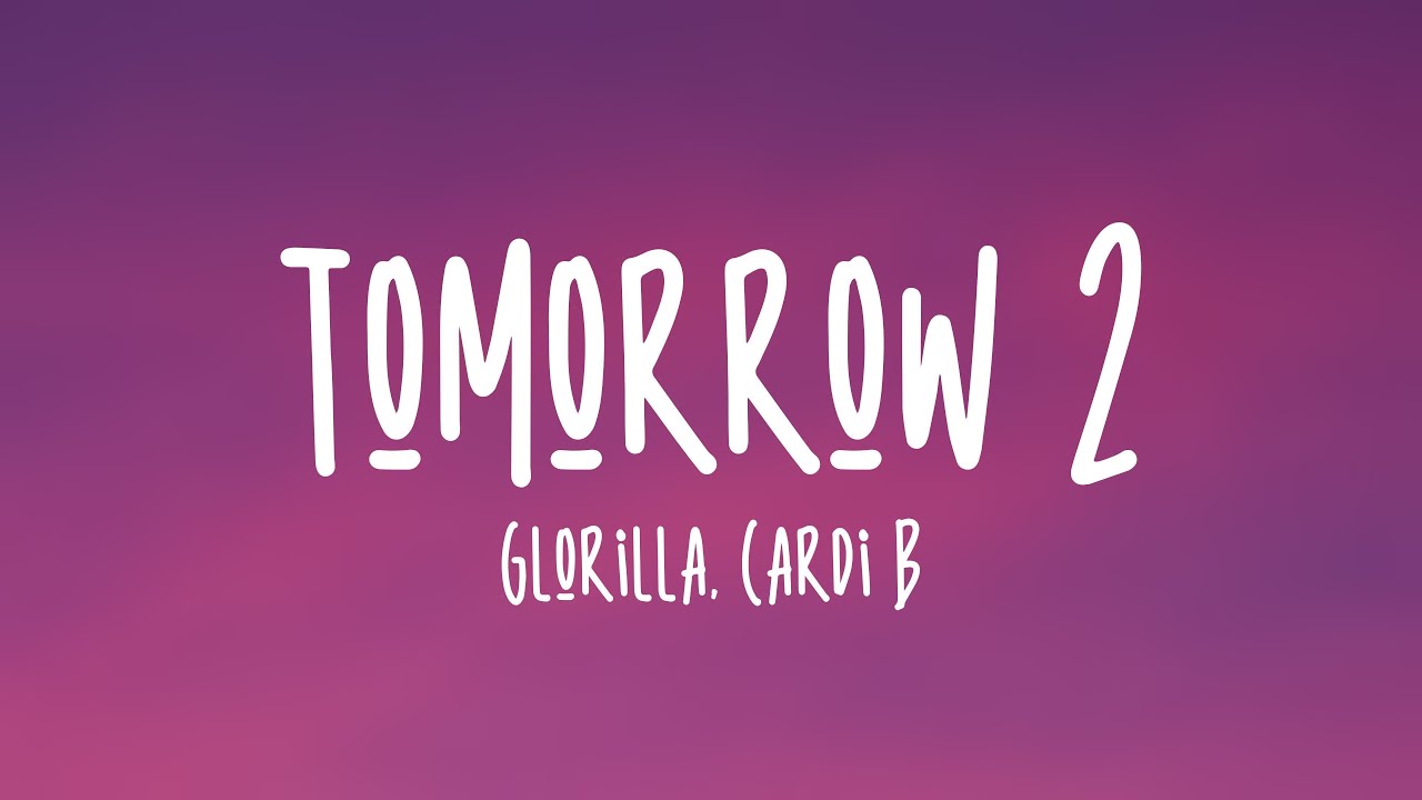 Tomorrow 2 - Glorilla, Cardi B /Lyric Music/ 🐬 - YouTube