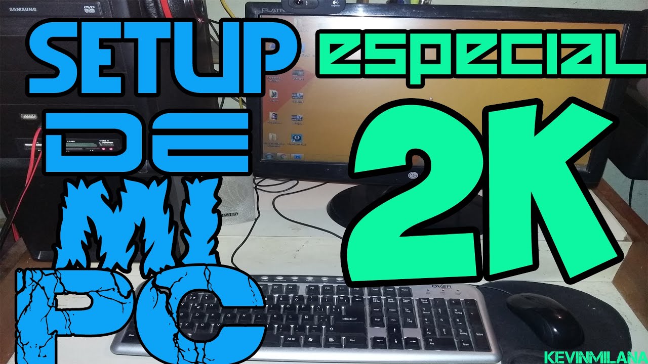 ESPECIAL 2K - SETUP DE MI PC - YouTube
