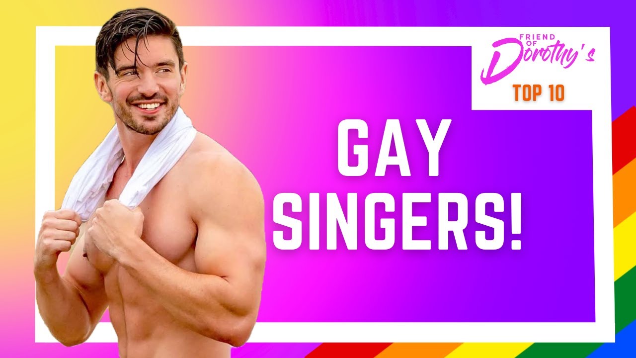 Top 10 GAY singers (in my opinion)! - YouTube