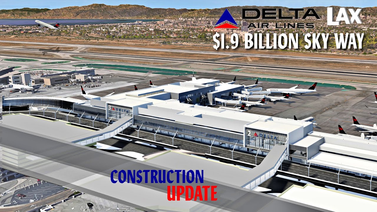 LAX Airport Construction $1.9 Billion Delta Sky Way Update - YouTube