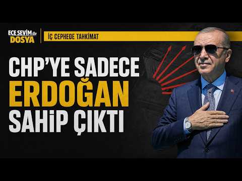 CHP'ye Sadece Cumhurbaşkanı Erdoğan Sahip Çıktı | Ece Sevim ile DOSYA