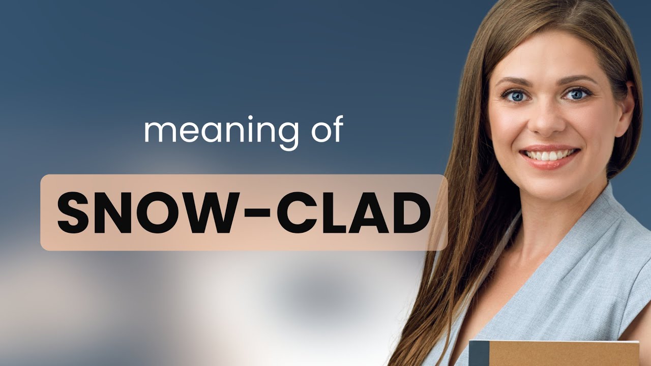 Snow-clad • definition of SNOW-CLAD - YouTube