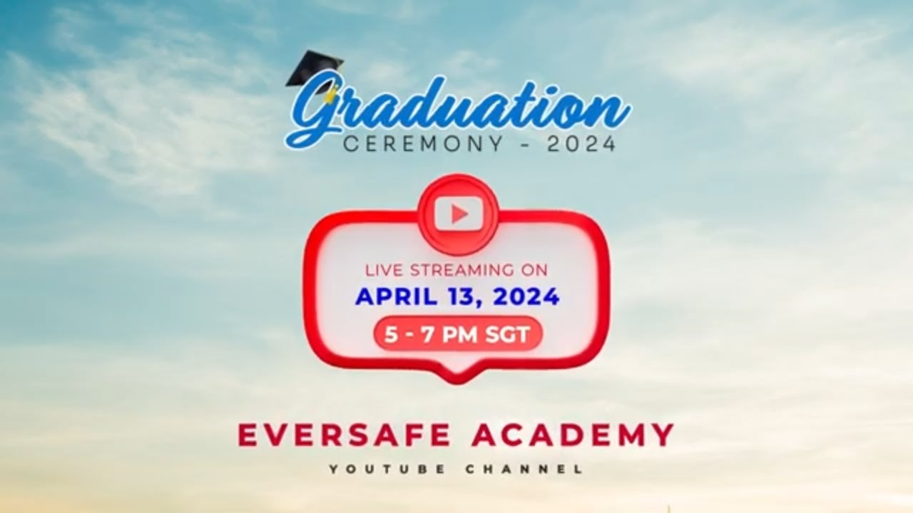 Eversafe Academy Graduation Ceremony 2024 | Live Stream on April 13, 2024 | 5 - 7 PM SGT # ...