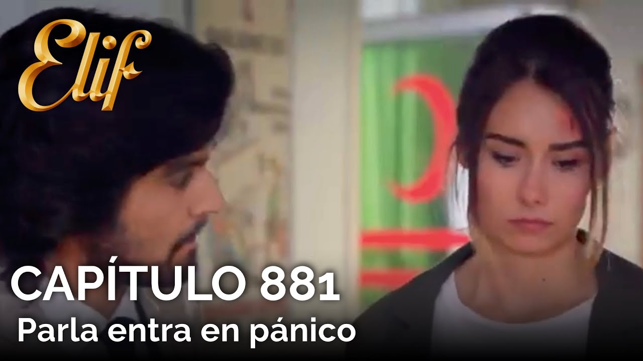 Elif Capítulo 881 | Parla entra en pánico - YouTube