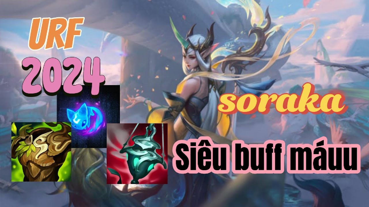 URF | SORAKA SIÊU BUFF MÁU | PCG GAMING - YouTube