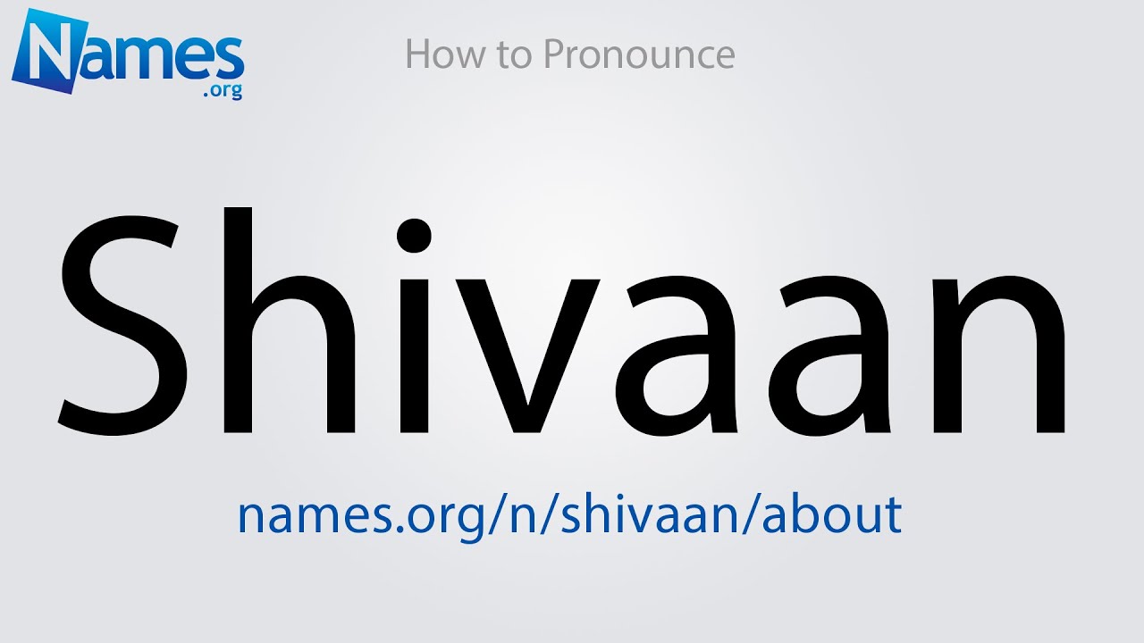 How to Pronounce Shivaan - YouTube