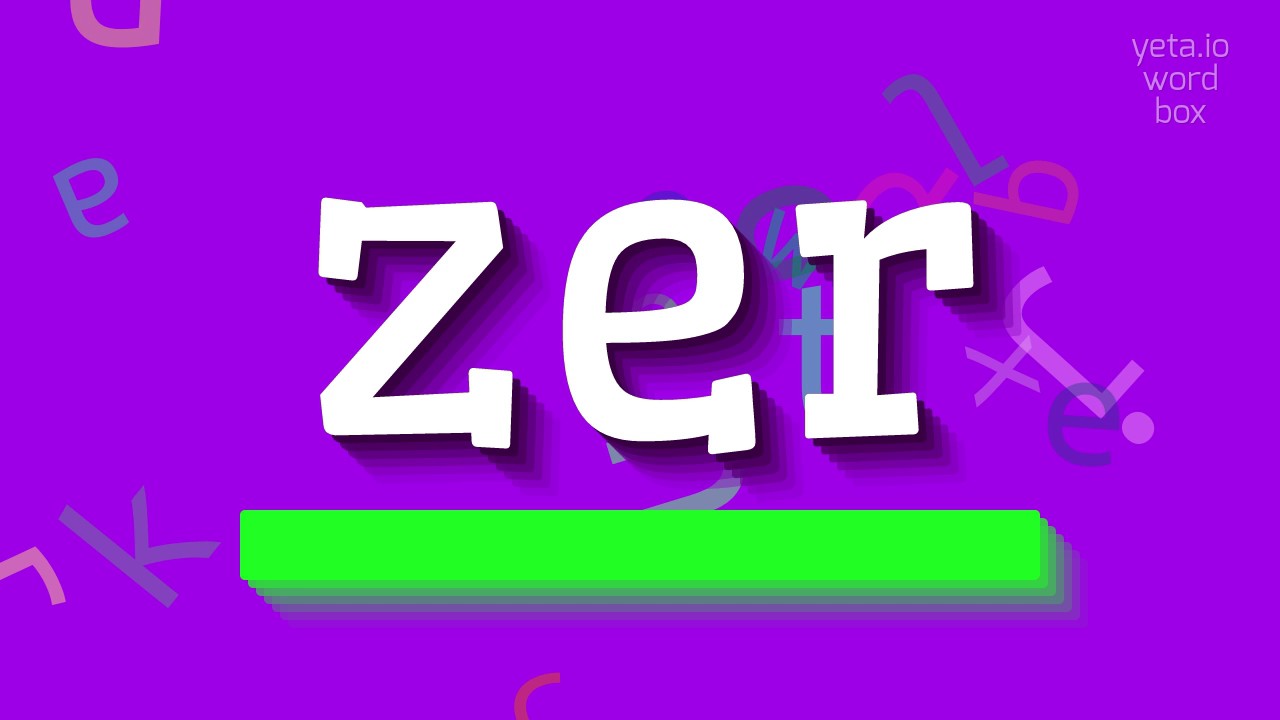 How to say "zer"! (High Quality Voices) - YouTube