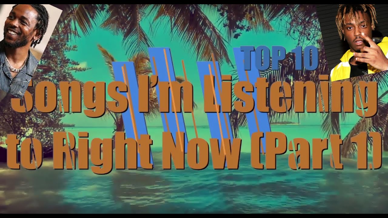 Top 10 Rap Songs I'm Listening To Right Now (Part 1) - YouTube