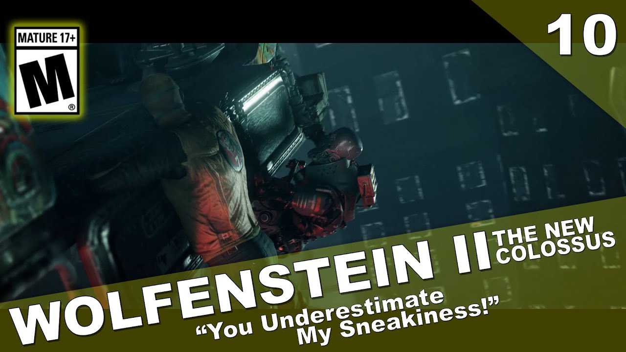 YOU UNDERESTIMATE MY SNEAKINESS | Wolfenstein II - The New Colossus ...