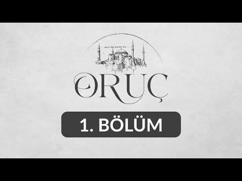 Oruç - 1. Bölüm