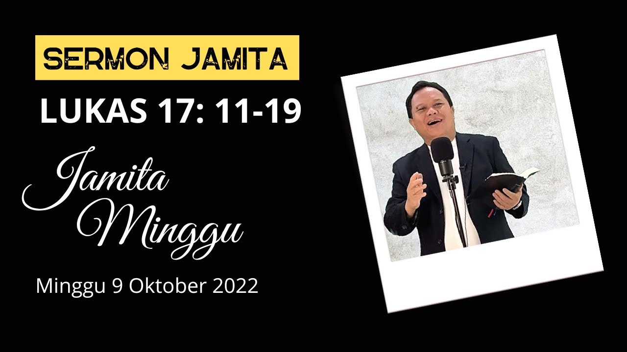 Sermon Jamita Minggu - Lukas 17: 11-19 - YouTube