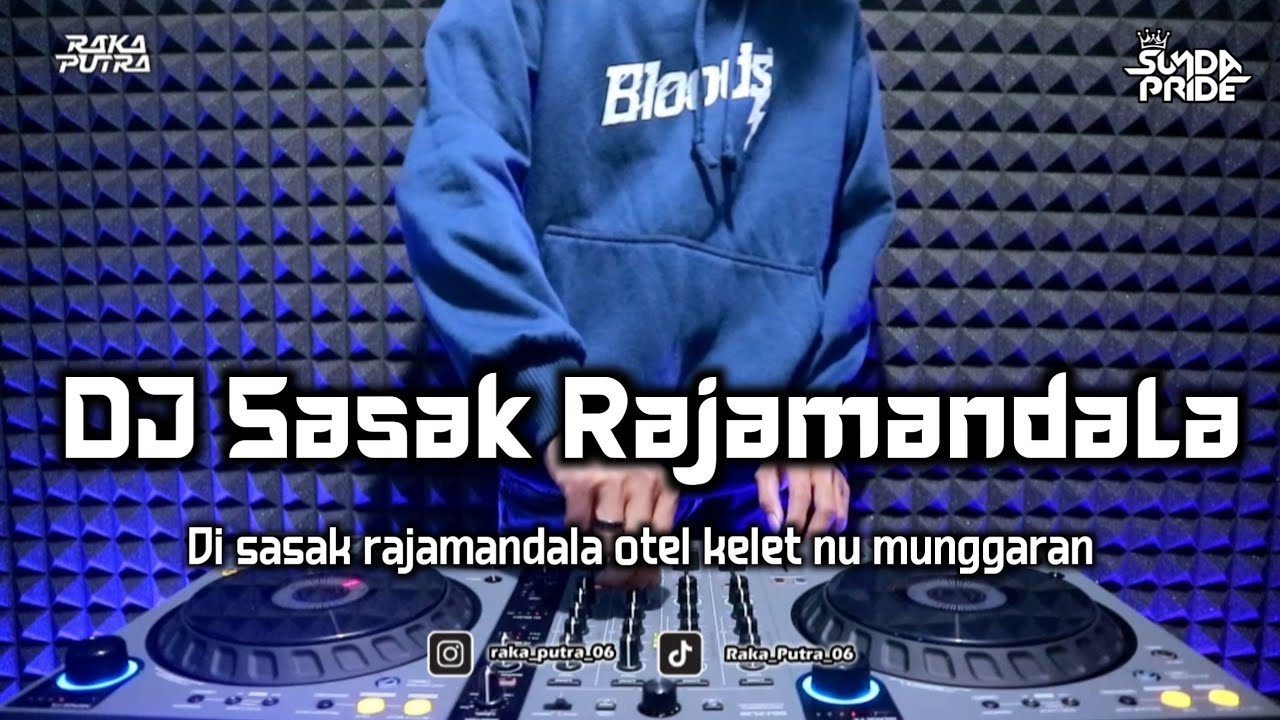 DJ SASAK RAJAMANDALA | BOOTLEG REMIX SUNDA 2024 TERBARU - YouTube