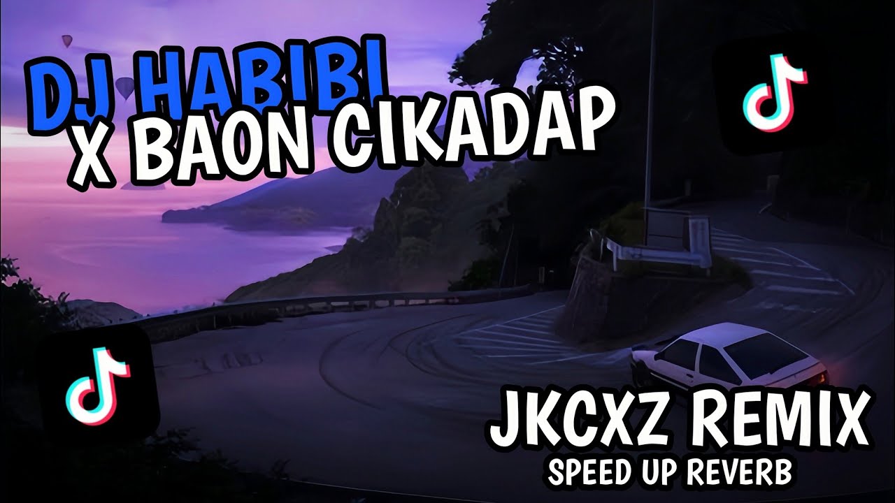 DJ HABIBI X BAON CIKADAP JKCXZ FVNKY || SPEED UP REVERB - YouTube Music