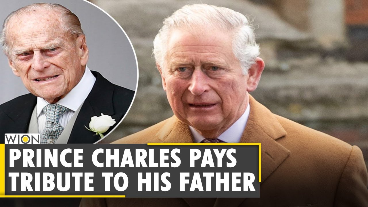 Prince Charles pays tribute to his father Duke of Edinburgh, Prince ...