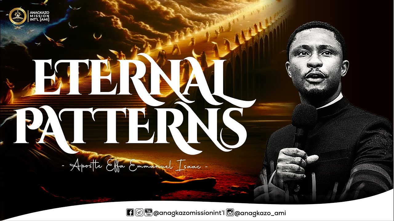 Eternal Patterns || Apostle Effa Emmanuel Isaac || 21:05:2024 - YouTube