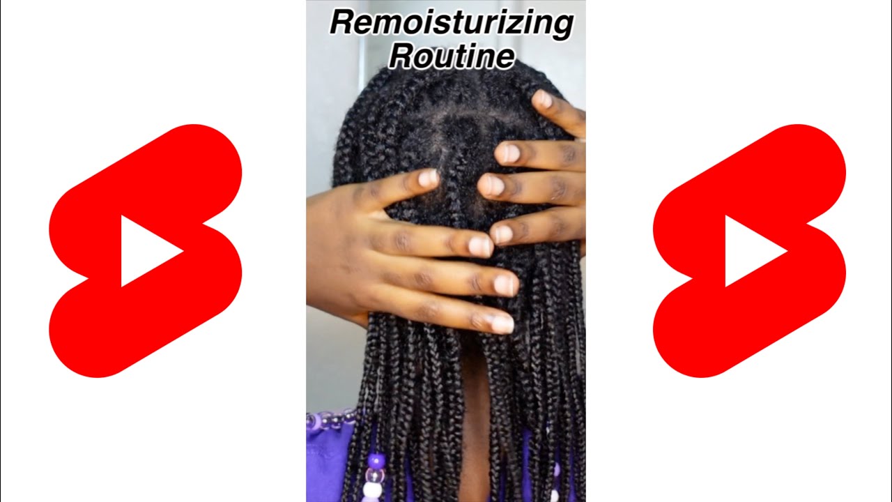 Re-Moisturizing My Dry & Crusty Braids | Natural Hair Routine #Shorts ...