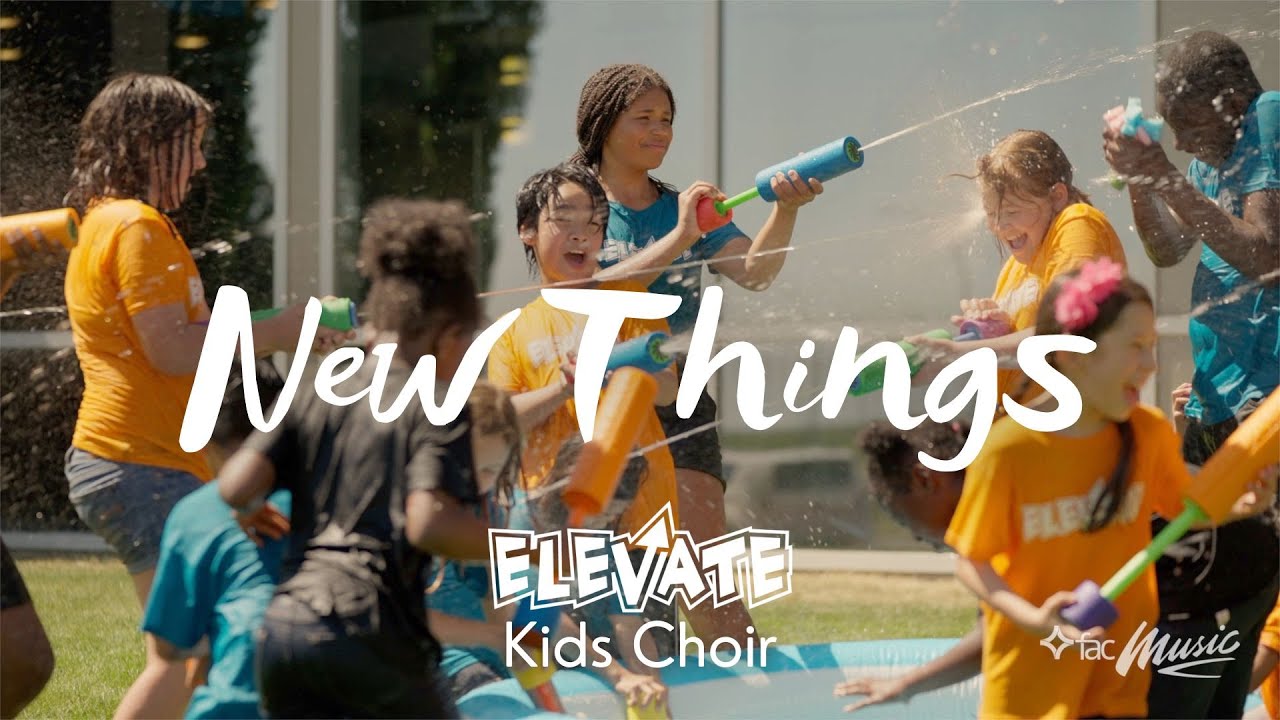 Elevate Kids Choir - New Things (Official Music Video) - YouTube