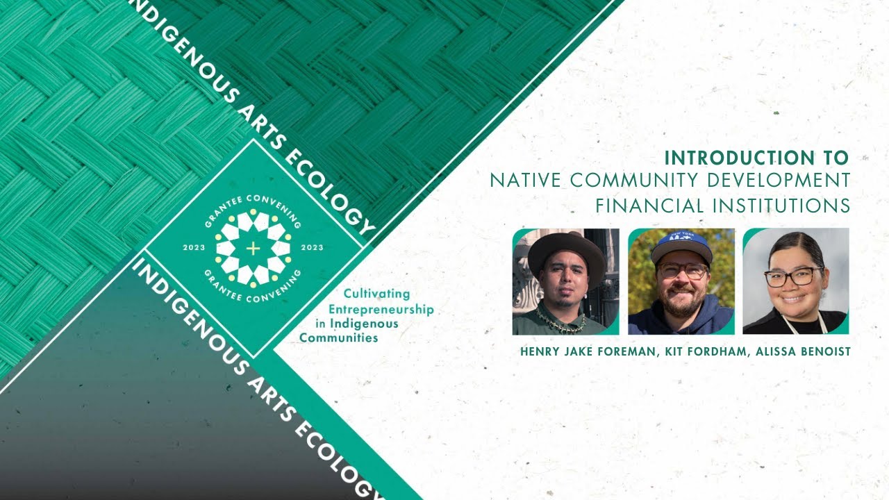 2023 Indigenous Art Ecology - Introduction to Native CDFIs - YouTube