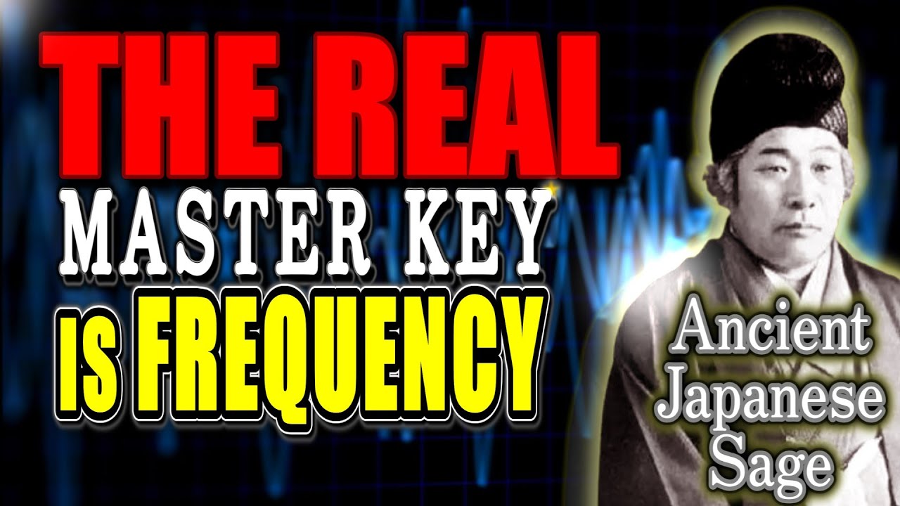 The Real Master Key is FREQUENCY: Ancient Japanese Secret to Awakening ...