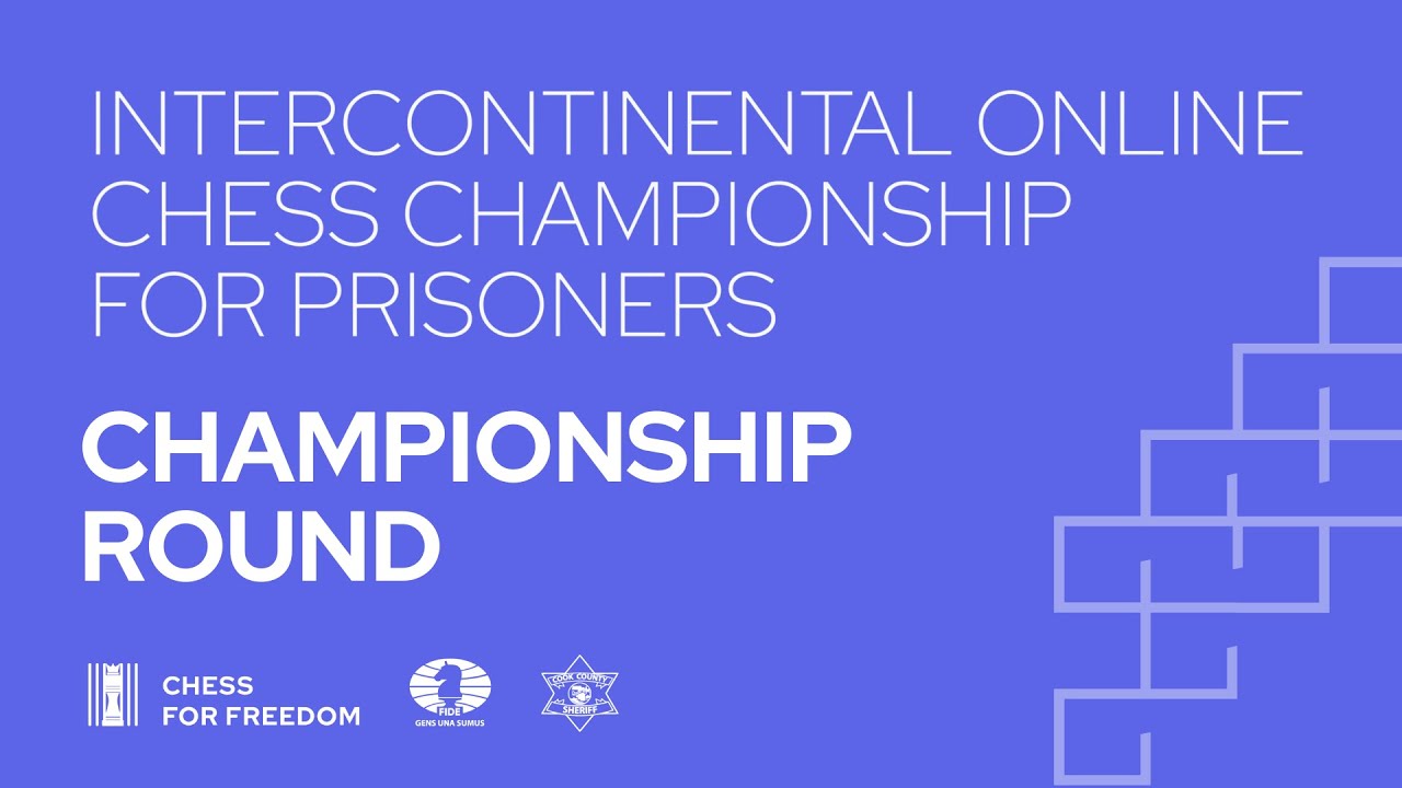 3rd FIDE Intercontinental Online Chess Championship for Prisoners ...