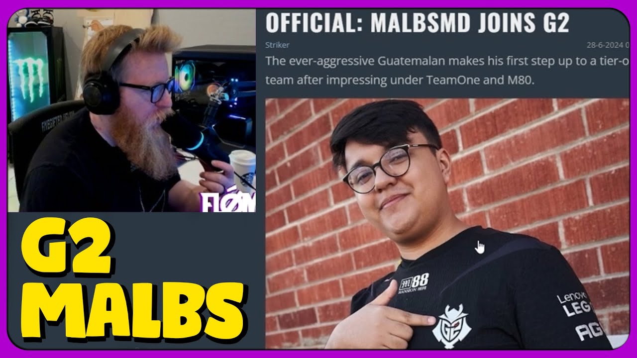 fl0m Reacts to Malbs Joining G2 - YouTube