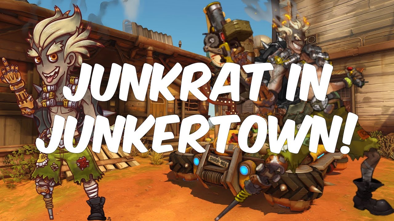 JUNKRAT IN JUNKERTOWN! - YouTube