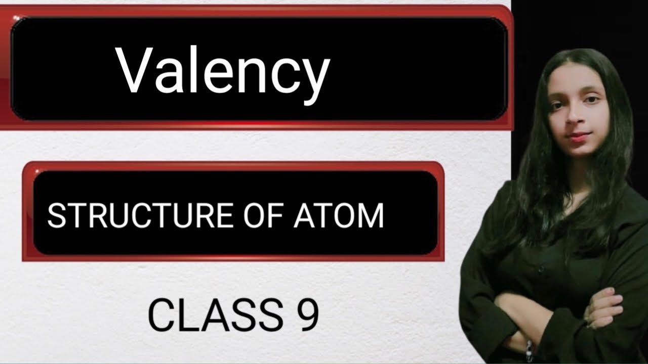 Valency | Class 9 | Full concept | examples | ncert discussed - YouTube