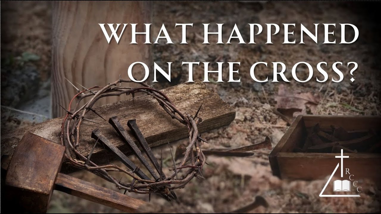 RCCC English Service | What Happened On The Cross? | Impossible Change ...