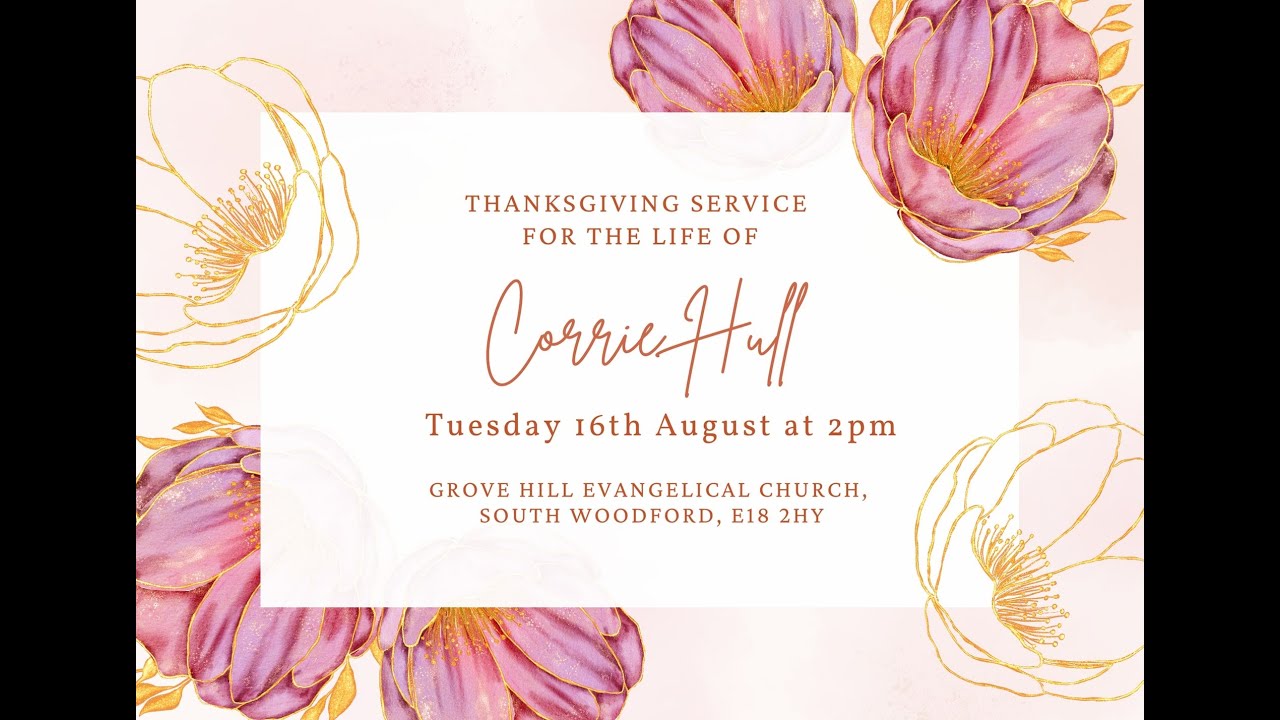 Thanksgiving Service for Corrie Hull - YouTube