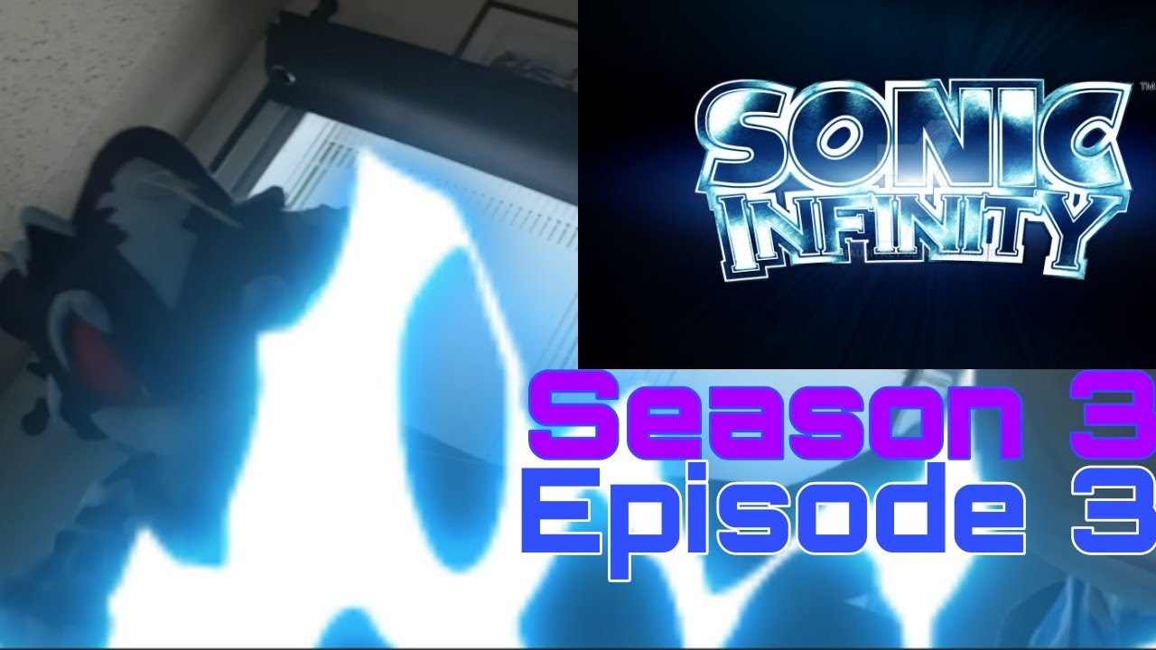 Sonic Infinity - Season 3 Episode 3| Ft. @lilstayfly1916 - YouTube