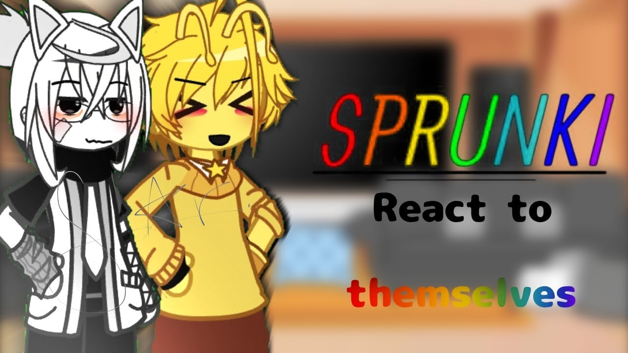 ⛓SPRUNKI REACT TO THEMSELVES彡 - YouTube