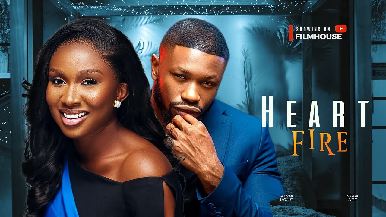 HEART FIRE - Sonia Uche, Stan Nze Latest 2025 Nollywood Romantic Movie ...