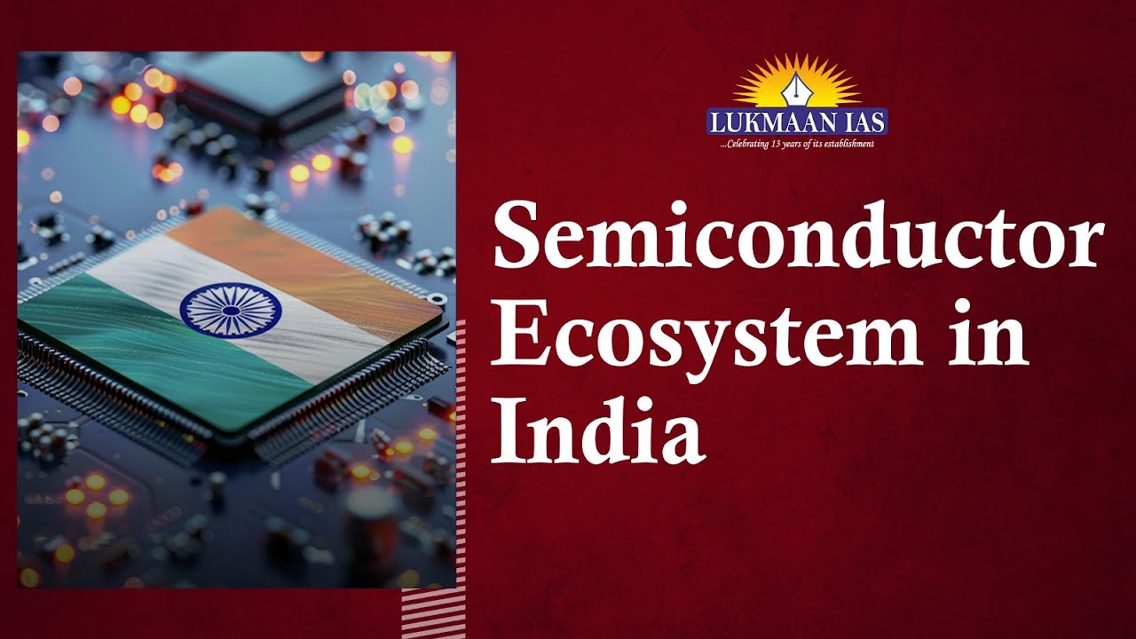 Semiconductor Ecosystem in India | By Kumar Shivang | Lukmaan IAS - YouTube