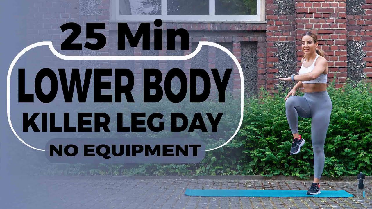 25 MINUTES - LOWER BODY WORKOUT – KILLER LEG DAY - BOOTY BURN AND BUILD ...