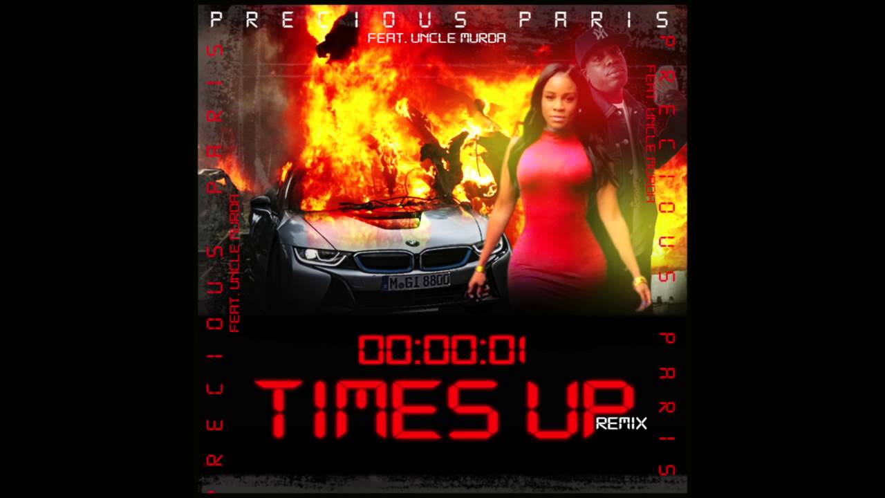 ''Times Up REMIX'' Precious Paris Feat. @UncleMurda - YouTube