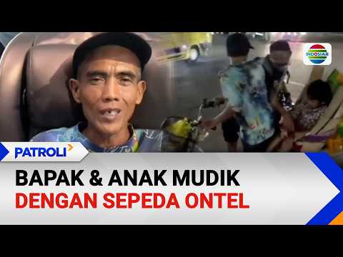 Bapak dan Anak Mudik dengan Sepeda Ontel | Patroli