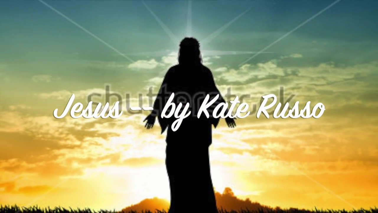 "Jesus" (with lyrics) by Kate Russo Thompson - YouTube