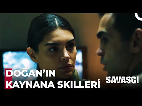 Sen Benim Kaynanam Mısın Doğan? - Savaşçı