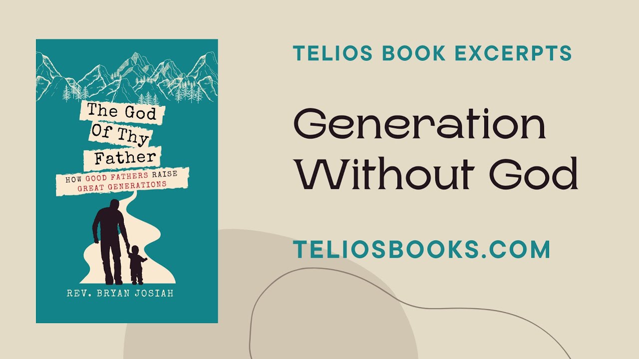 Generation Without God | The God Of Thy Father By Rev. Bryan Josiah ...
