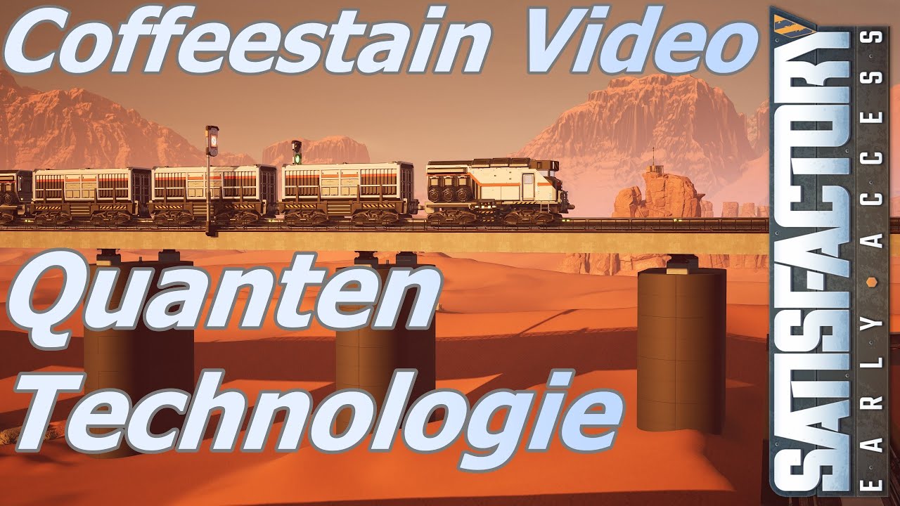 Satisfactory #134 Coffee Stain Video Quanten Technology - YouTube